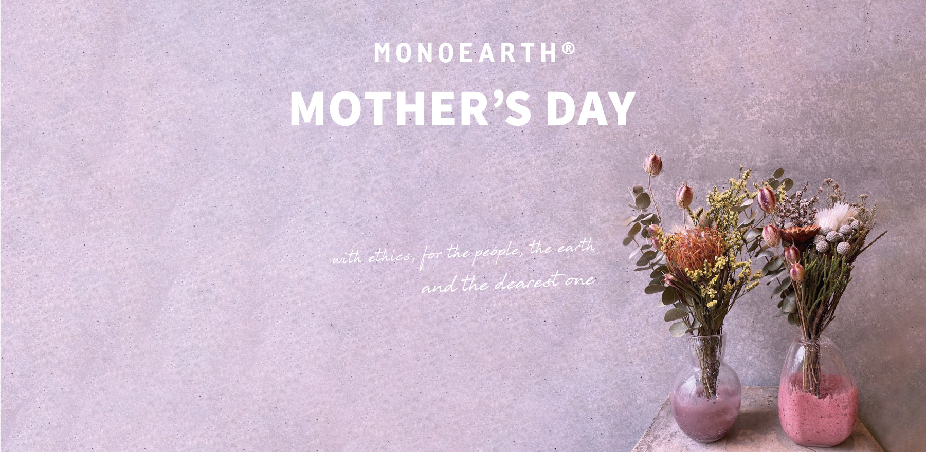 MOTHER’S DAY – MONOEARTH